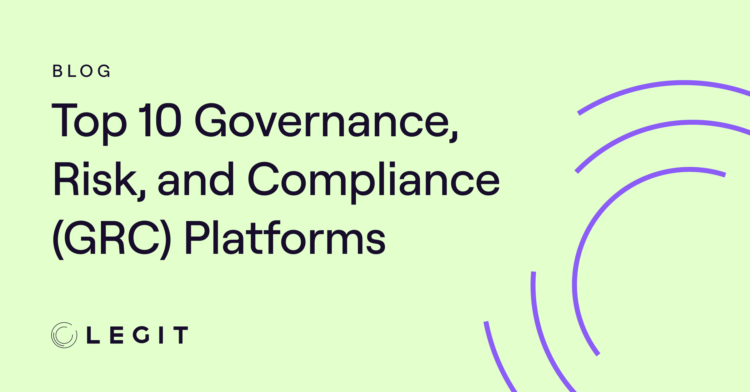 Top 10 Governance, Risk, and Compliance (GRC) Platforms